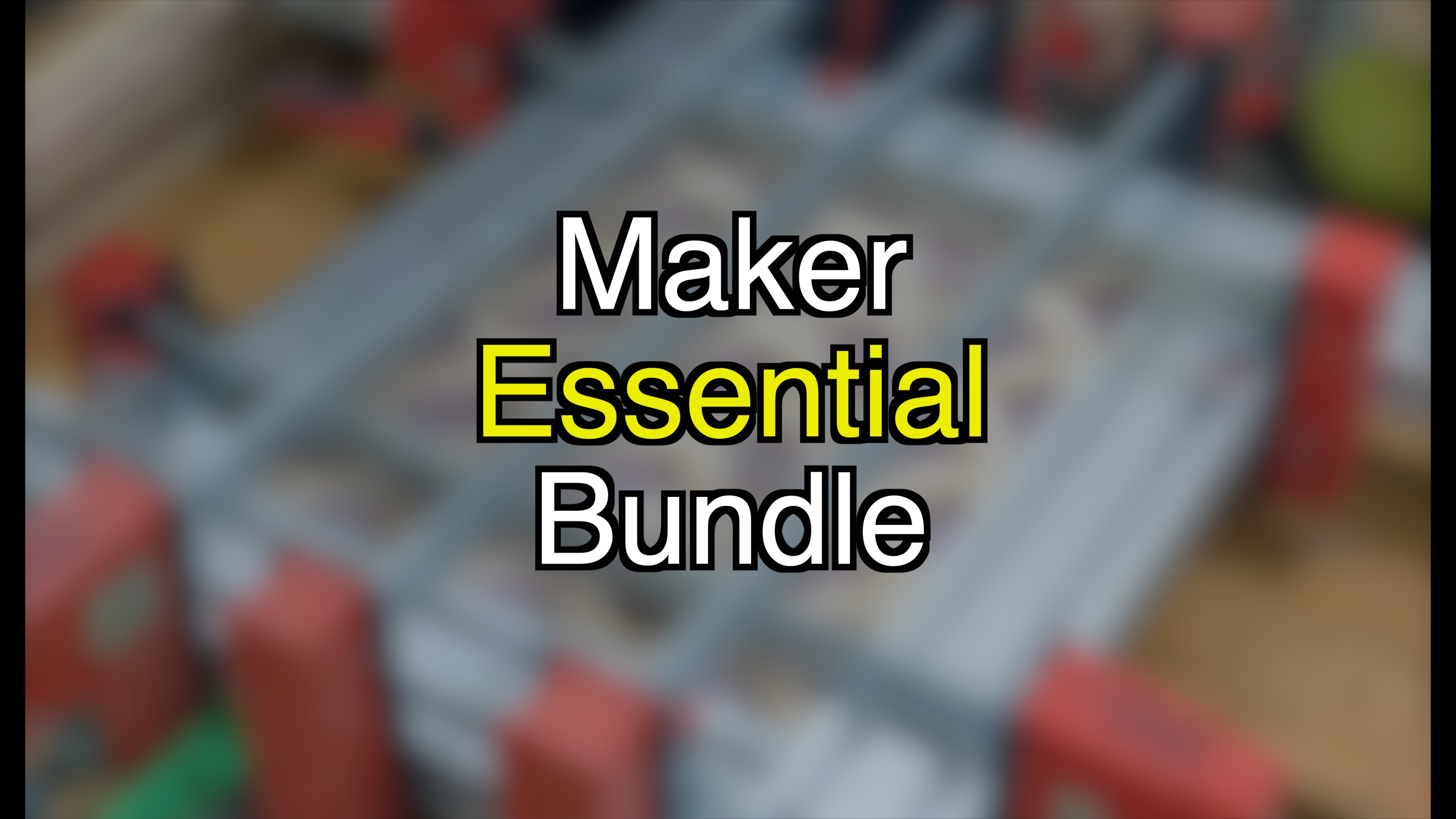 Maker Essential Bundle